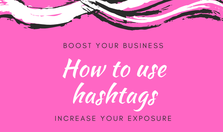 How to use hashtags to BOOST your business! – flirties